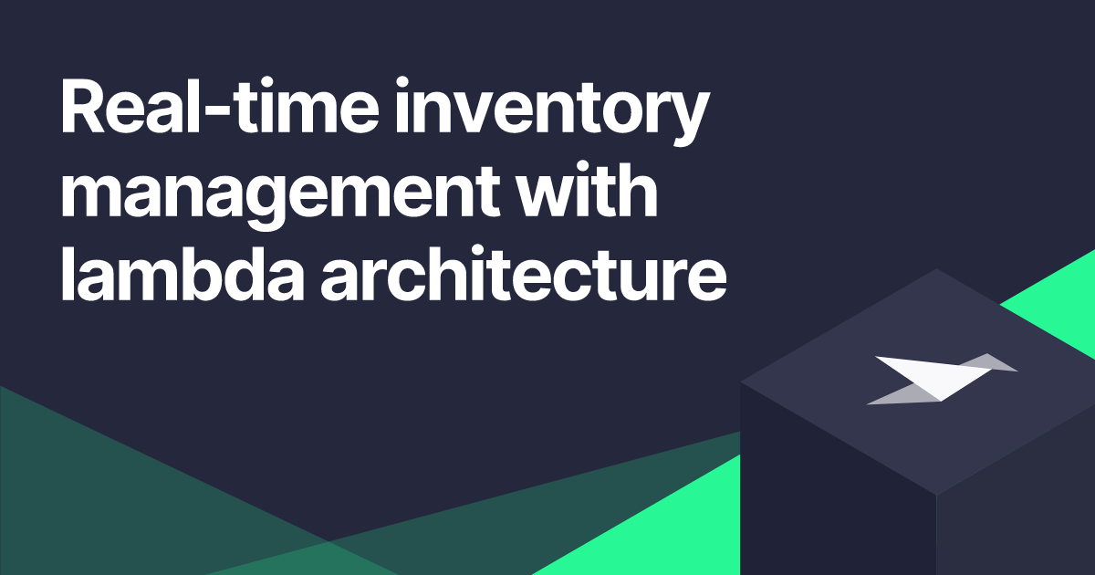 Real-time inventory management with lambda architecture