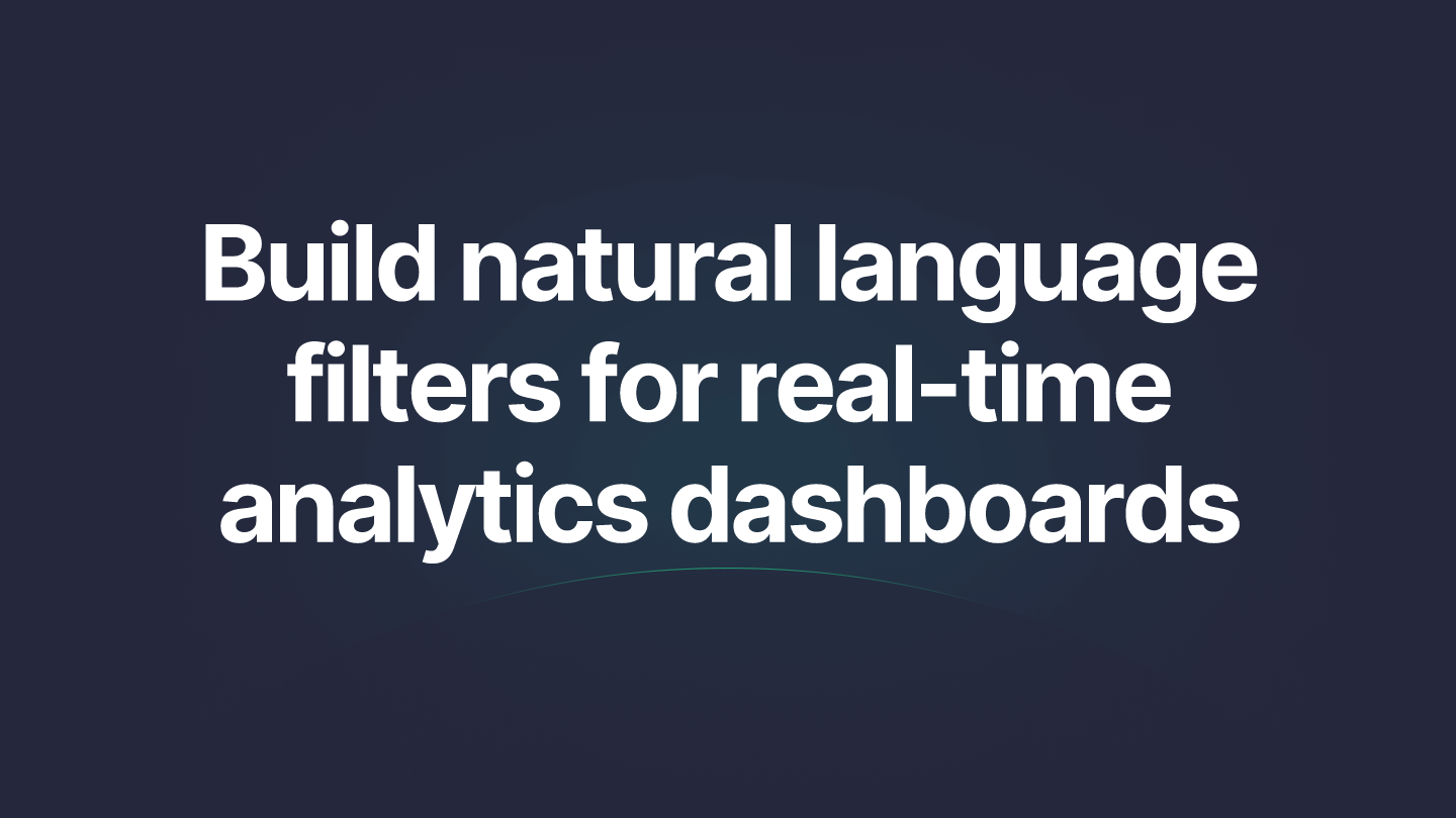 Build natural language filters for real-time analytics dashboards